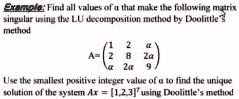 SOLVED:Example: Find all values of & that make the following matrix ...