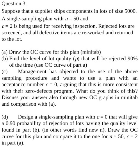 Question 3. Suppose that a supplier ships components in lots of size ...
