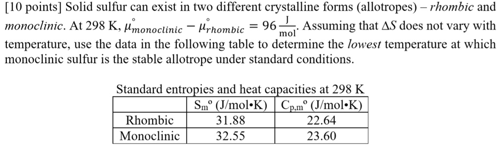10 points solid sulfur can exist in two different crystalline forms ...
