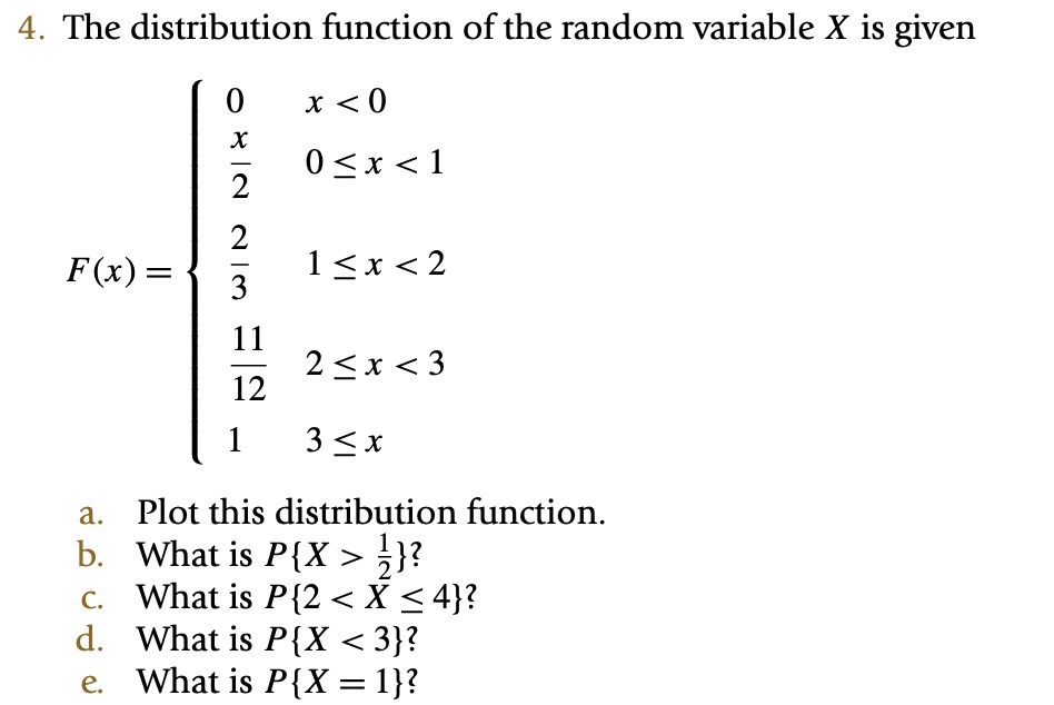 SOLVED: 4. The distribution function of the random variable X is given ...