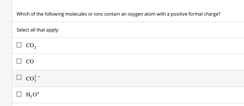 SOLVED: Which of the following molecules or ions contain an oxygen atom ... SOLVED: Which of the following molecules or ions contain an oxygen atom ...