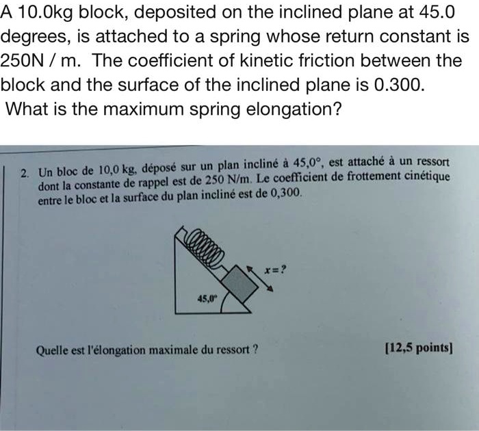 SOLVED: A 10.0 kg block, deposited on the inclined plane at 45.0 ...