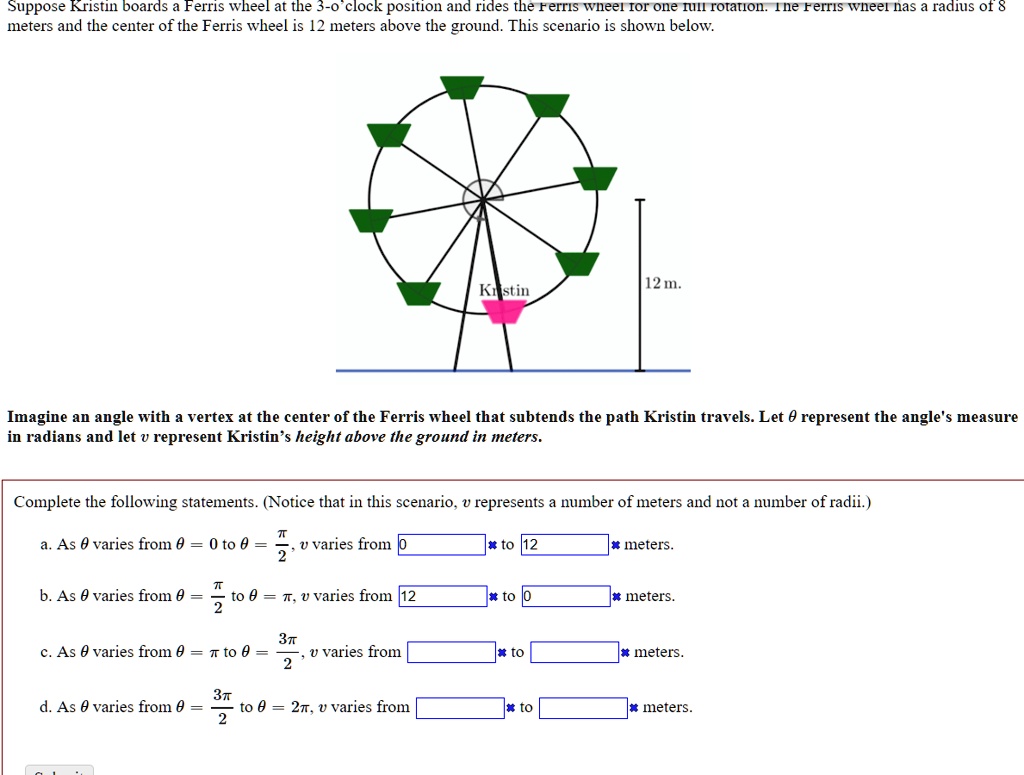SOLVED: Suppose KrIStin boards a Ferris Wheel at the 3-0 clock pOSition ...