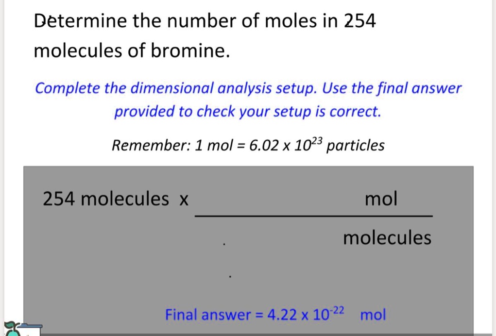 Determine the number of moles in 254 molecules of bromine. Complete the ...