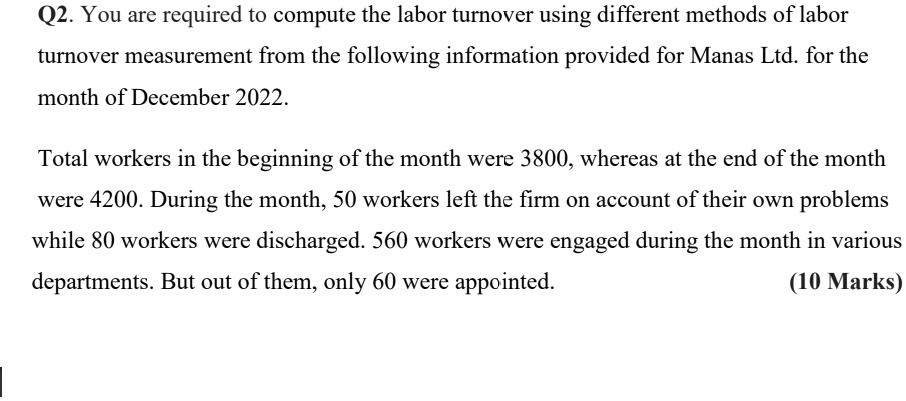 Q2. You are required to compute the labor turnover using different ...