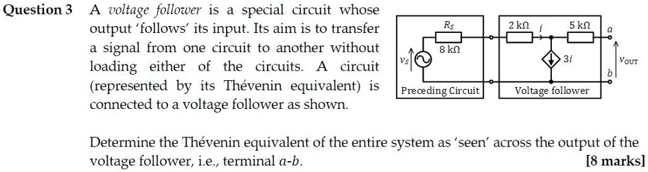 Question 3 A voltage follower is a special circuit whose output ...
