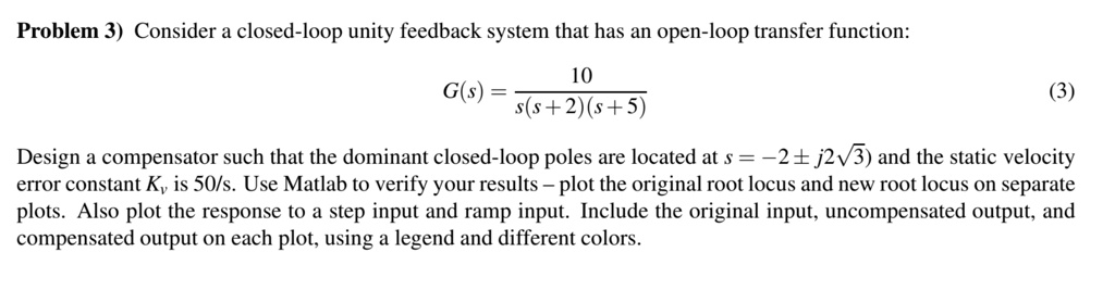 SOLVED: Problem 3) Consider a closed-loop unity feedback system that ...