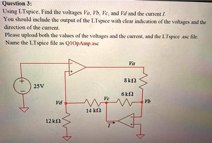 SOLVED: Question 3: Using LTspice, find the voltages Va, Vb, Vc, and Vd, as well as the current ...