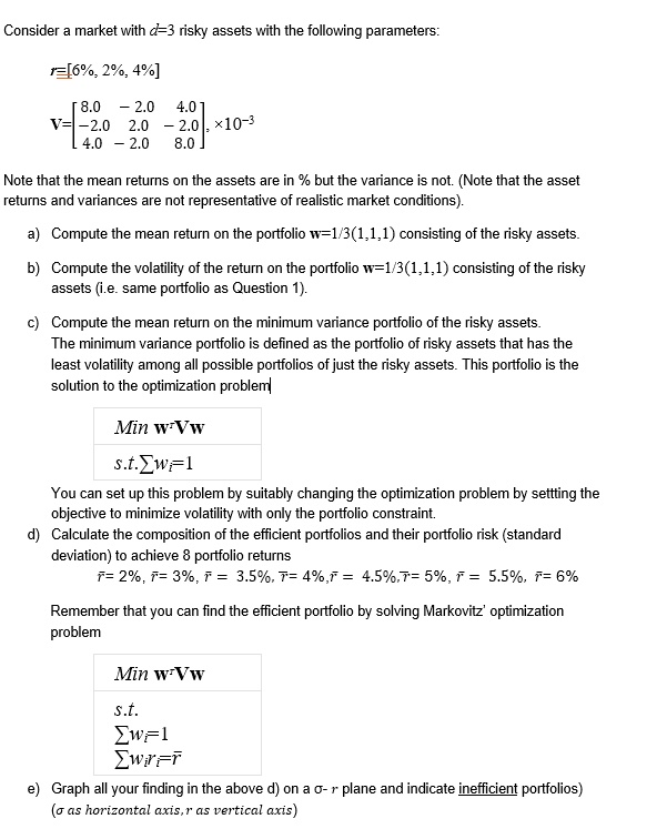 SOLVED: Consider a market with 3 risky assets with the following ...