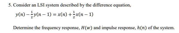 SOLVED: 5. Consider an LSI system described by the difference equation ...