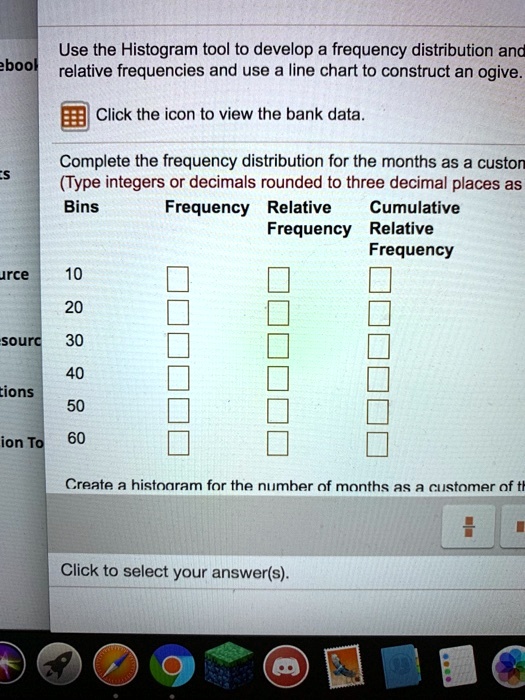 SOLVED: Use the Histogram tool to develop a frequency distribution and calculate relative ...