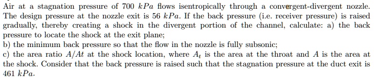 SOLVED: Air at a stagnation pressure of 700 kPa flows isentropically ...