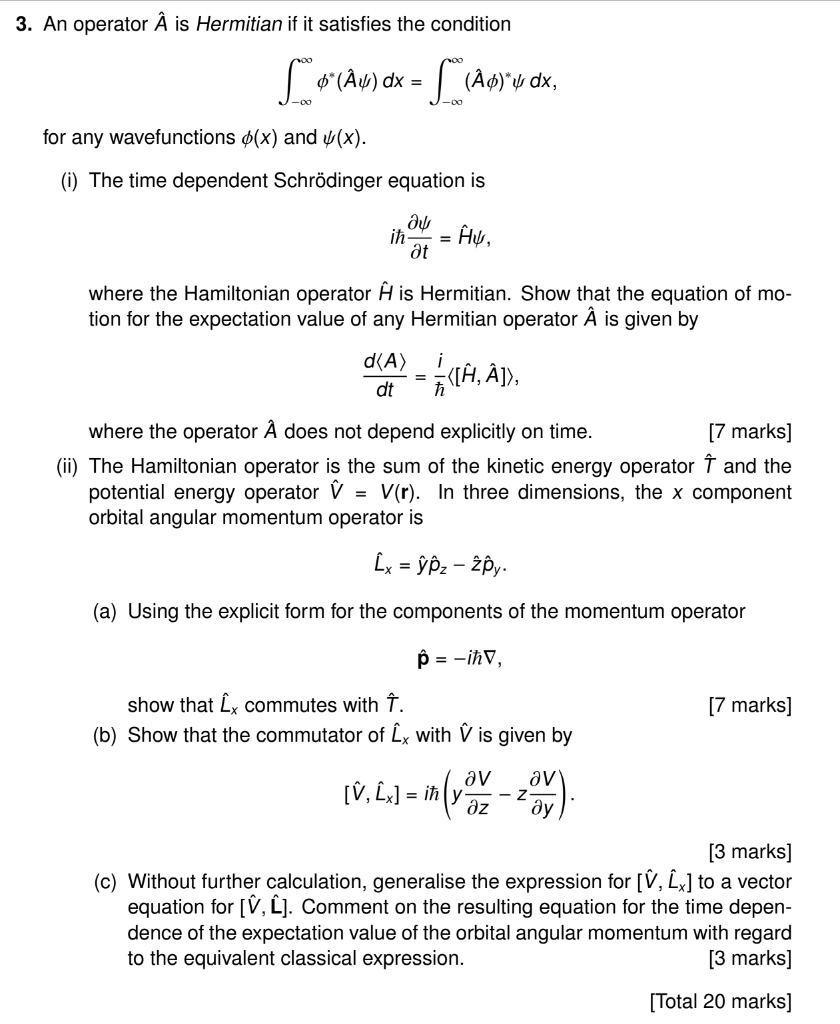 SOLVED: qm 09.3 3. An operator A is Hermitian if it satisfies the condition (Aâ€ )*Ïˆ dx = Ïˆ ...
