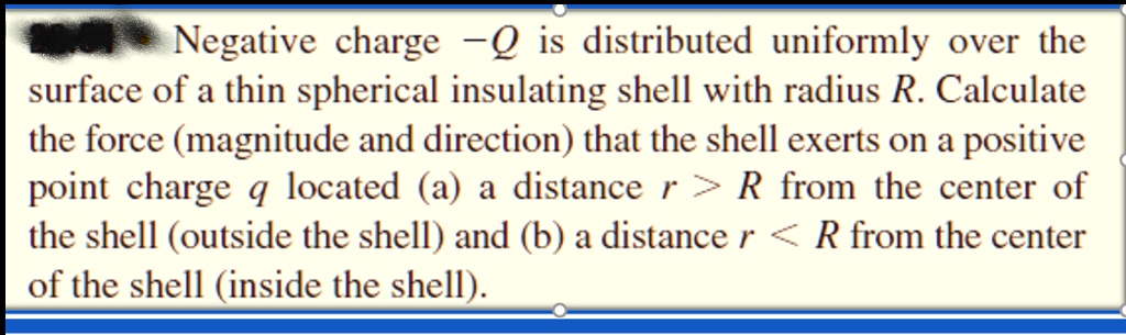 negative charge q is distributed uniformly over the surface of a thin ...