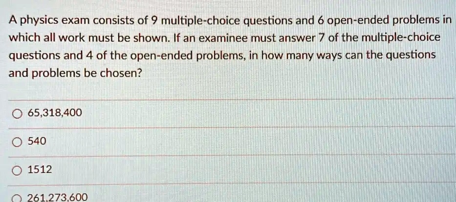 A physics exam consists of 9 multiple-choice questions and 6 open-ended ...