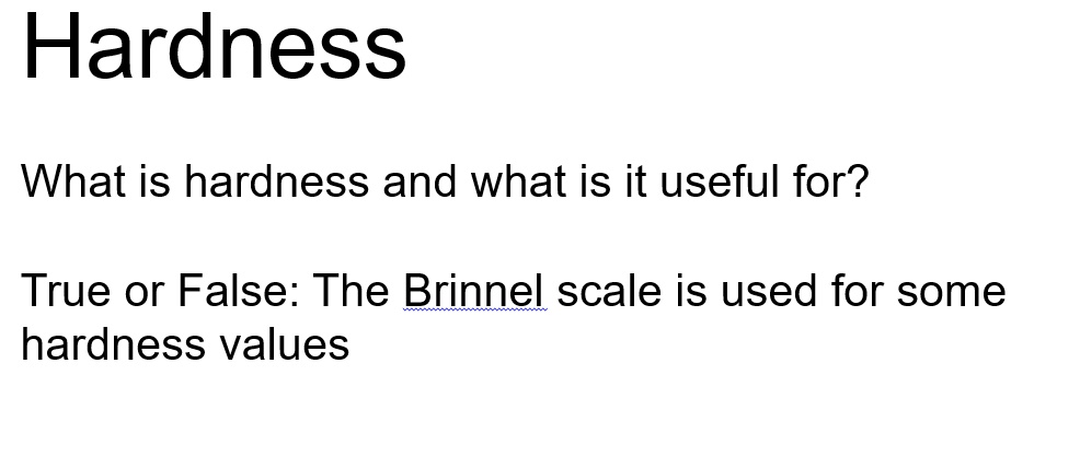SOLVED: What is hardness and what is it useful for? True or False: The ...