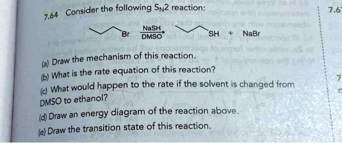 consider the following sn2 reaction 764 nash br dmso sh 76 4 nabr the ...