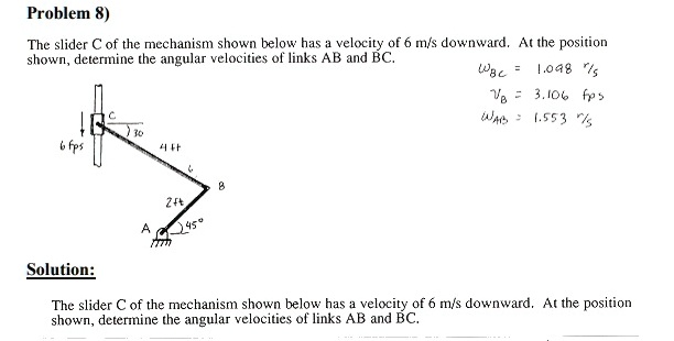 SOLVED: Problem 8) The slider C of the mechanism shown below has a velocity of 6 m/s downward ...