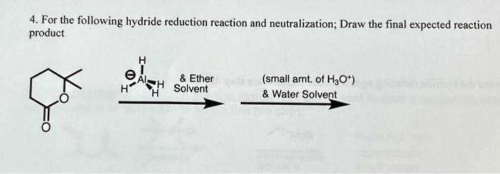 SOLVED: 4. For the following hydride reduction reaction and ...