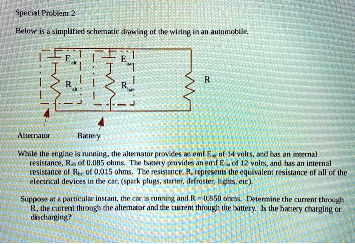 SOLVED: Below is a simplified schematic drawing of the wiring in an automobile: R R Alternator ...