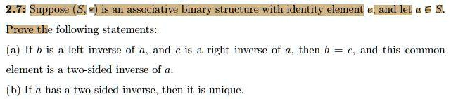 SOLVED: 2.: Suppose (S,*) is an associative binary structure with ...