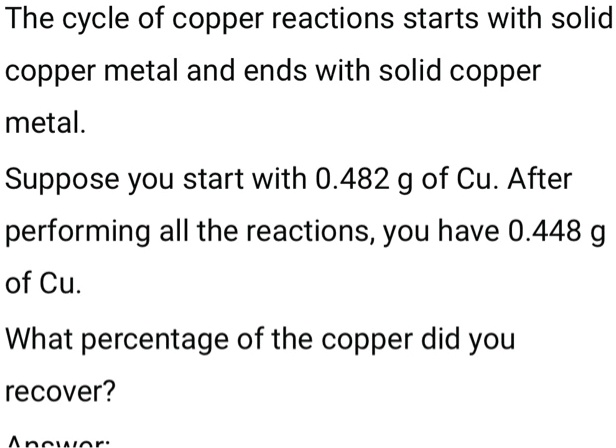 The cycle of copper reactions starts with solid copper metal and ends ...