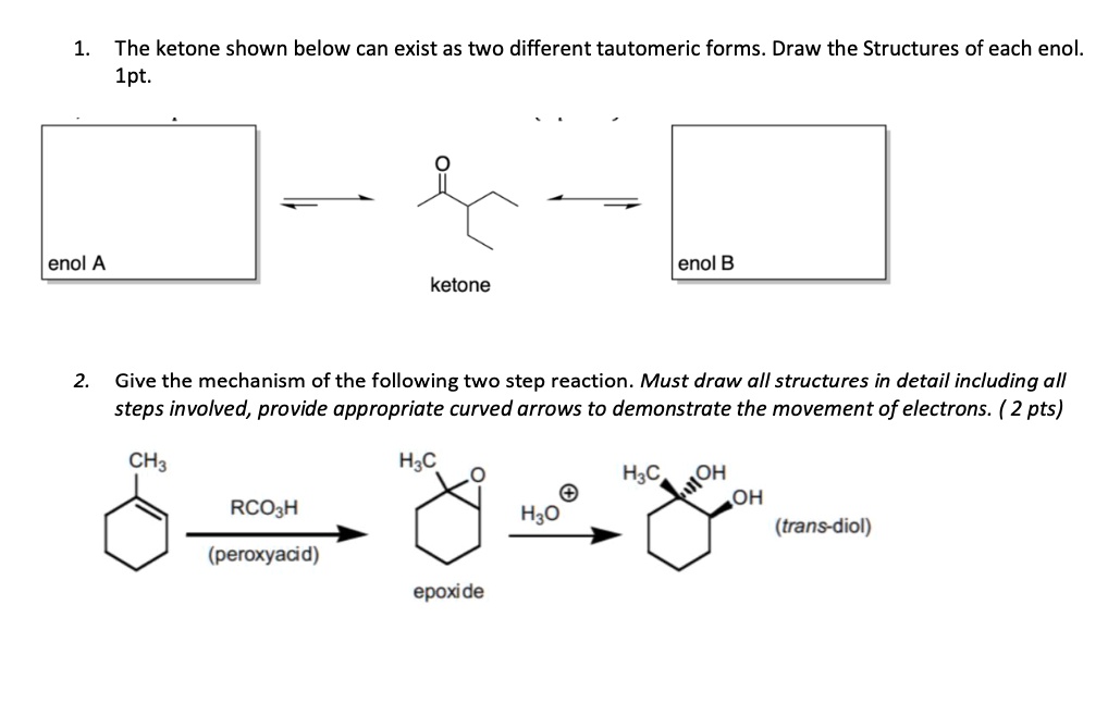 SOLVED: The ketone shown below can exist as two different tautomeric forms. Draw the structures ...