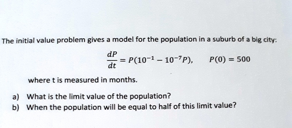 SOLVED: The initial value problem gives a model for the population in a ...