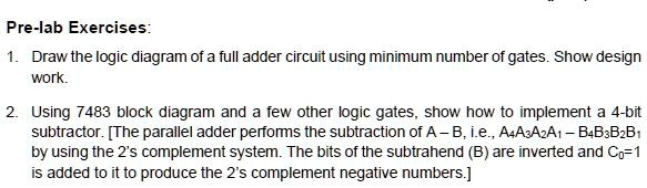 SOLVED: Pre-lab Exercises 1. Draw the logic diagram of a full adder circuit using the minimum ...
