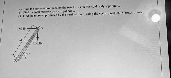 SOLVED: a Find the moment produced by the two forces on the rigid body ...