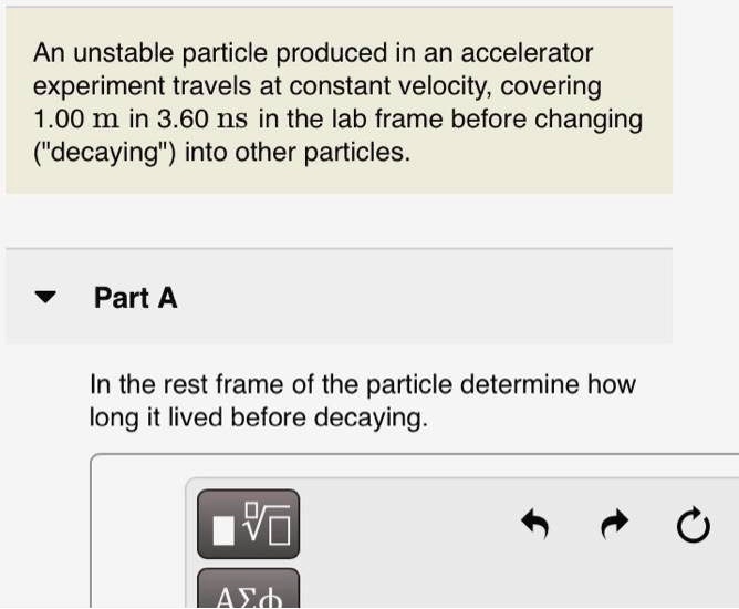 SOLVED: An unstable particle produced in an accelerator experiment travels at constant velocity ...