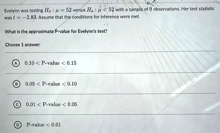 Evelynn was testing H0: μ = 52 versus Ha: μ