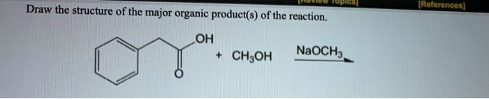 SOLVED: Draw the structure of the major organic product(s) of the ...