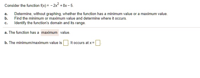 consider the function flx 2x2 8x determine without graphing whether the function has minimum ...