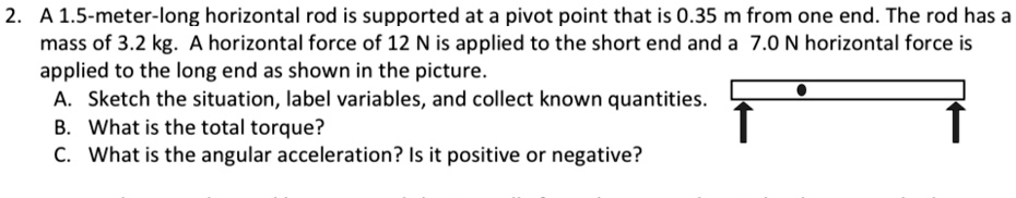 SOLVED: A 1.5-meter-long horizontal rod is supported at a pivot point ...