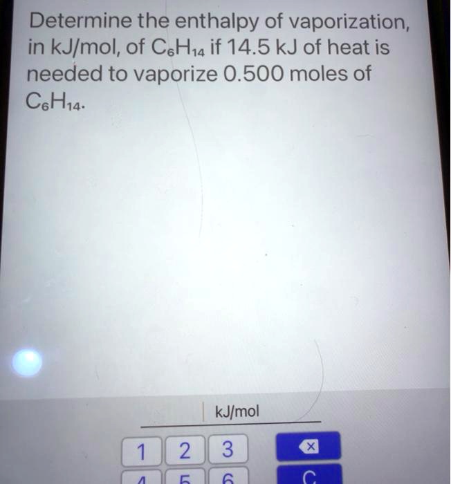 SOLVED: Determine the enthalpy of vaporization, in kJlmol, of CsHia if ...