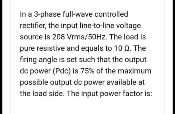 In a 3-phase full-wave controlled rectifier, the input line-to-line ...