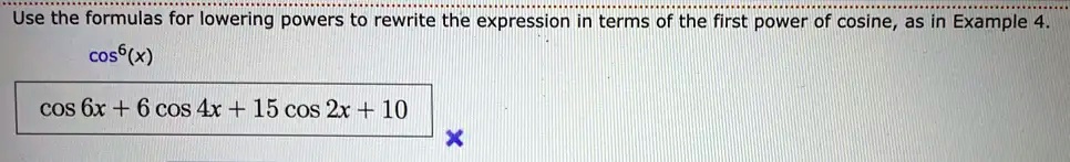 SOLVED: Use the formulas for lowering powers to rewrite the expression in terms of the first ...