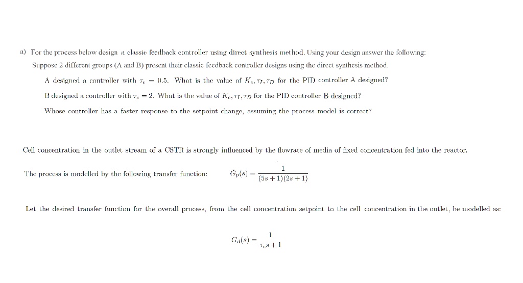 SOLVED: For the process below, design a classic feedback controller ...