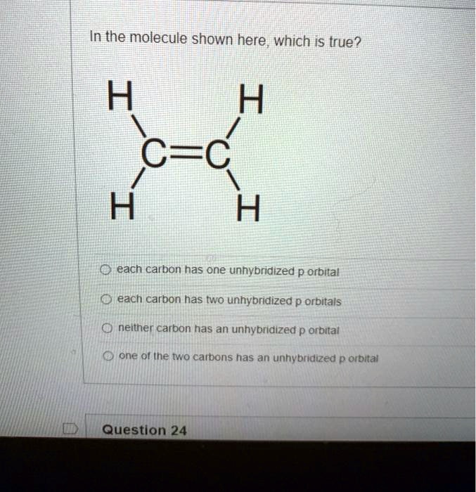 SOLVED:In the molecule shown here,which iS true? H H C-C H 0 each ...