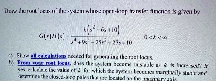 Draw the root locus of the system whose open-loop transfer function is given by (k(s^2+6s+10 ...