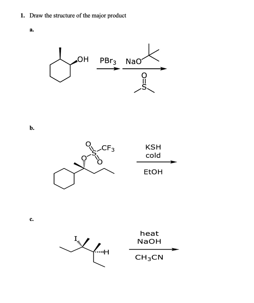 SOLVED: Draw the structure of the major product OH PBr3 NaO CF3 KSH ...