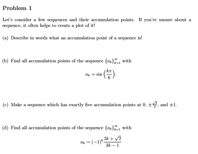 SOLVED: Problem Let' consider few sequences and their accumulation points If you re unsure about ...