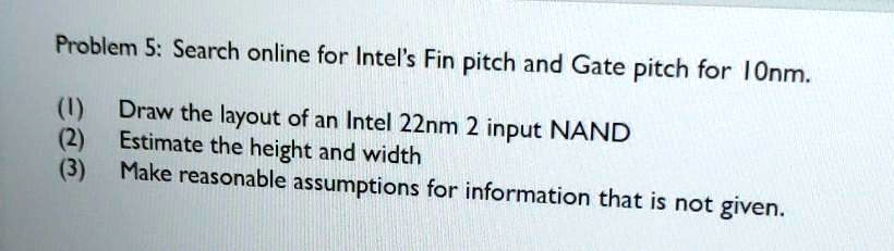 SOLVED: Problem 5: Search online for Intel's Fin pitch and Gate Pitch ...