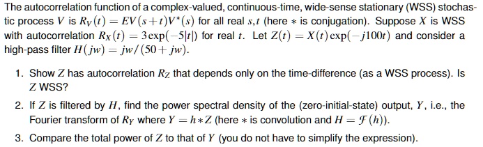 SOLVED: The autocorrelation function of a complex-valued, continuous-time, wide-sense stationary ...