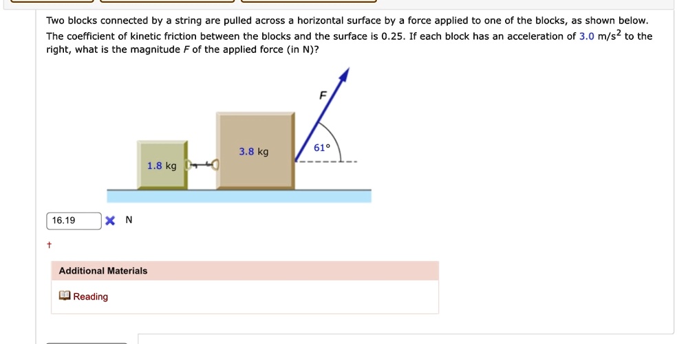 Two blocks connected by a string are pulled across a horizontal surface by a force applied to ...