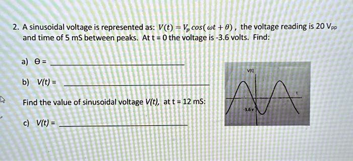 2. A sinusoidal voltage is represented as: V(t) = Vp cos(ω t + θ), the ...