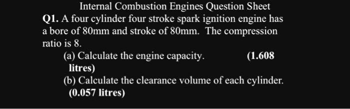 Internal Combustion Engines Question Sheet Q1. A four cylinder four ...