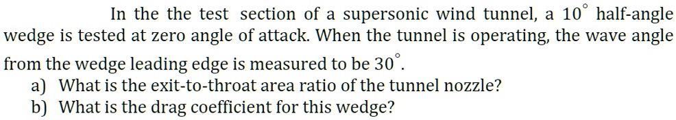 SOLVED: In the test section of a supersonic wind tunnel, a 10Â° half ...