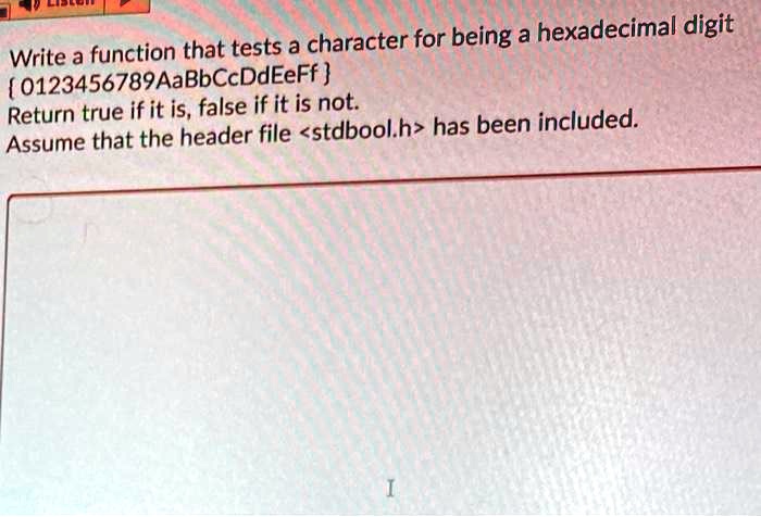 Solved In C Write A Function That Tests A Character For Being A Hexadecimal Digit